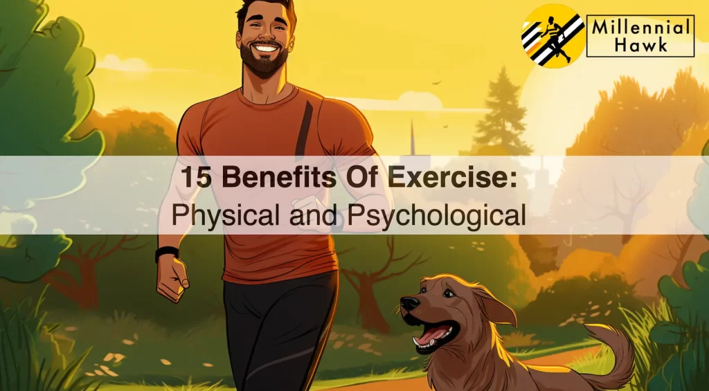 15 Benefits Of Exercise: Physical and Psychological
