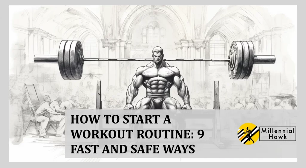 How To Start A Workout Routine: 9 Fast and Safe Ways